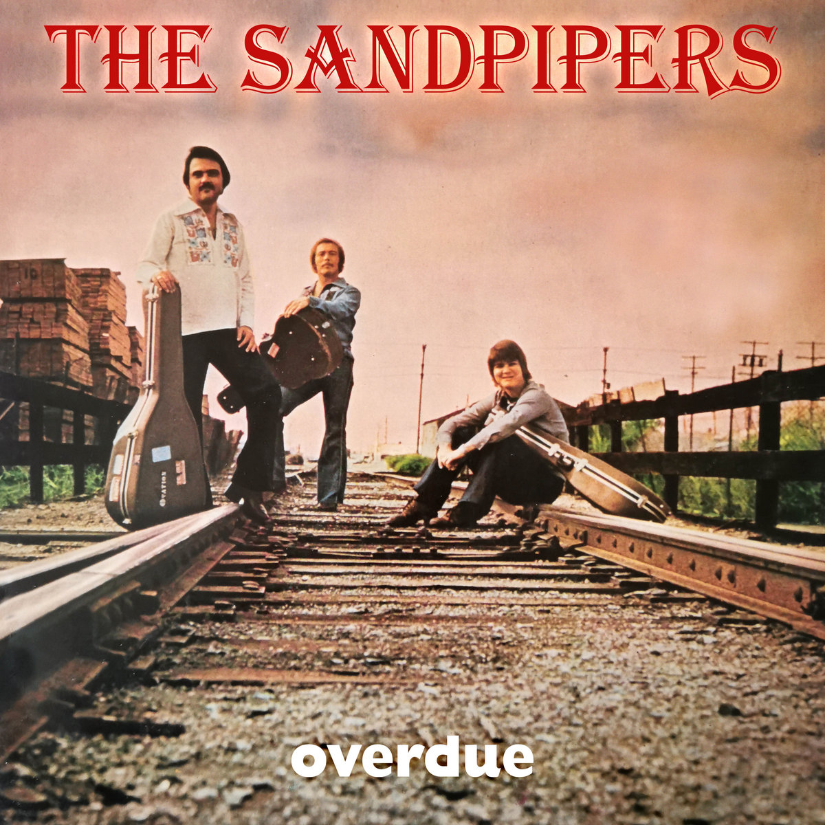 Overdue (Extended Edition) | The Sandpipers