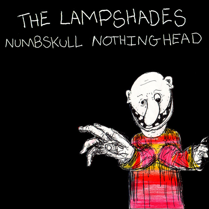 Numbskull Nothinghead | The Lampshades