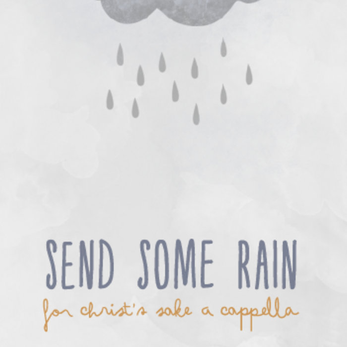 Send Some Rain | For Christ's Sake A Cappella
