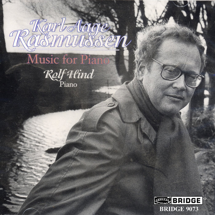 Karl Aage Rasmussen: Music for Piano | Rolf Hind | Bridge Records, Inc.
