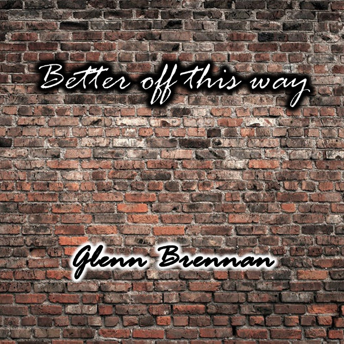 Better Off This Way | Glenn Brennan