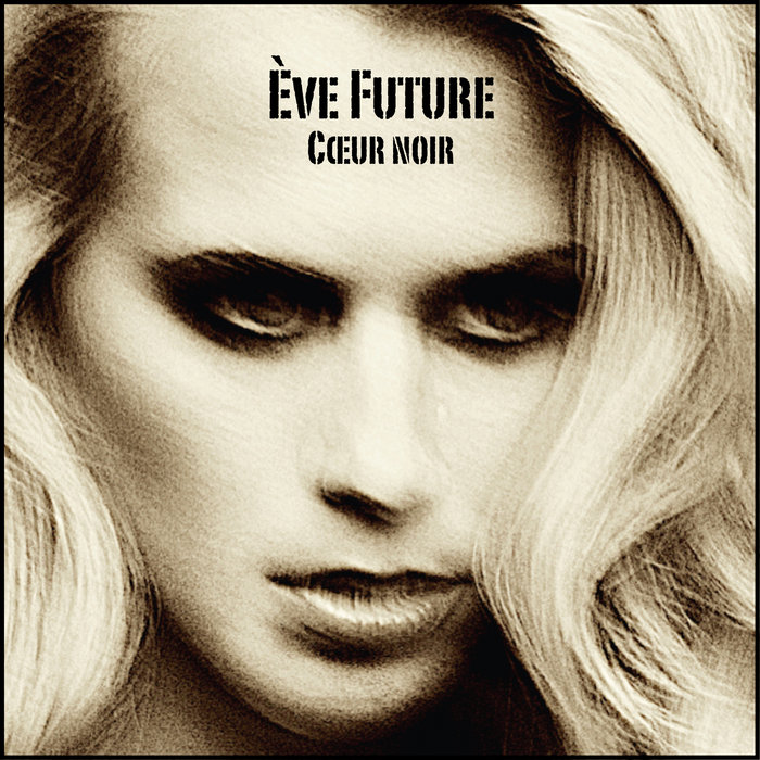 Cœur noir (Album) | Ève Future | Beaucoup de coups production
