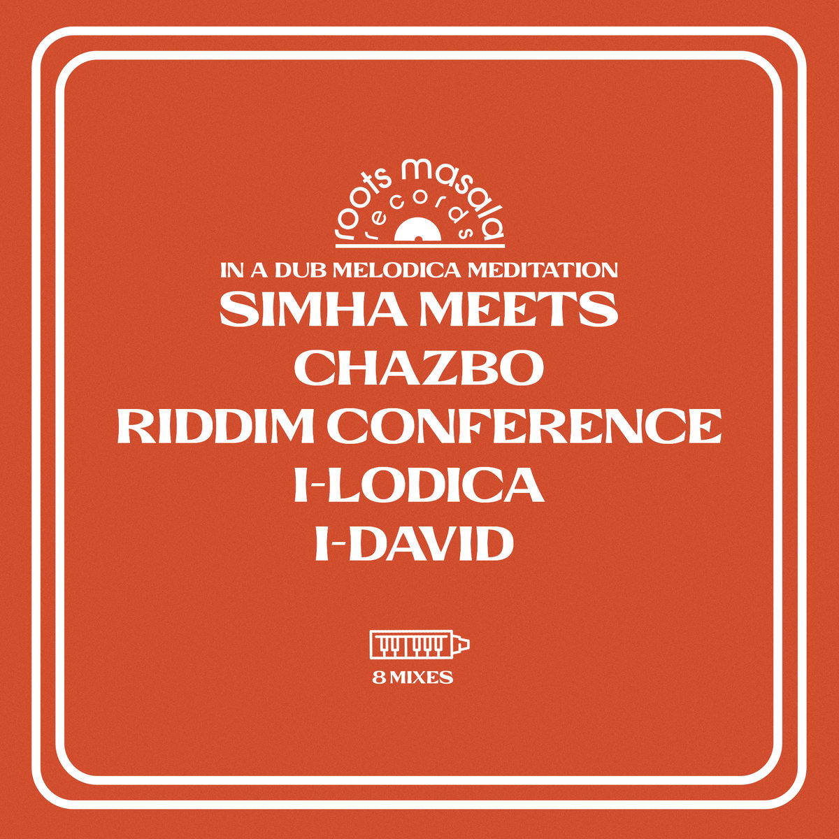 Melodica Meditation EP | Simha, Chazbo, I-Lodica, Riddim Conference, I ...
