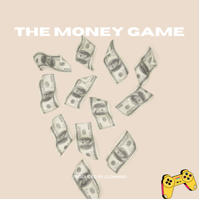 The Money Game | Gldnmnd