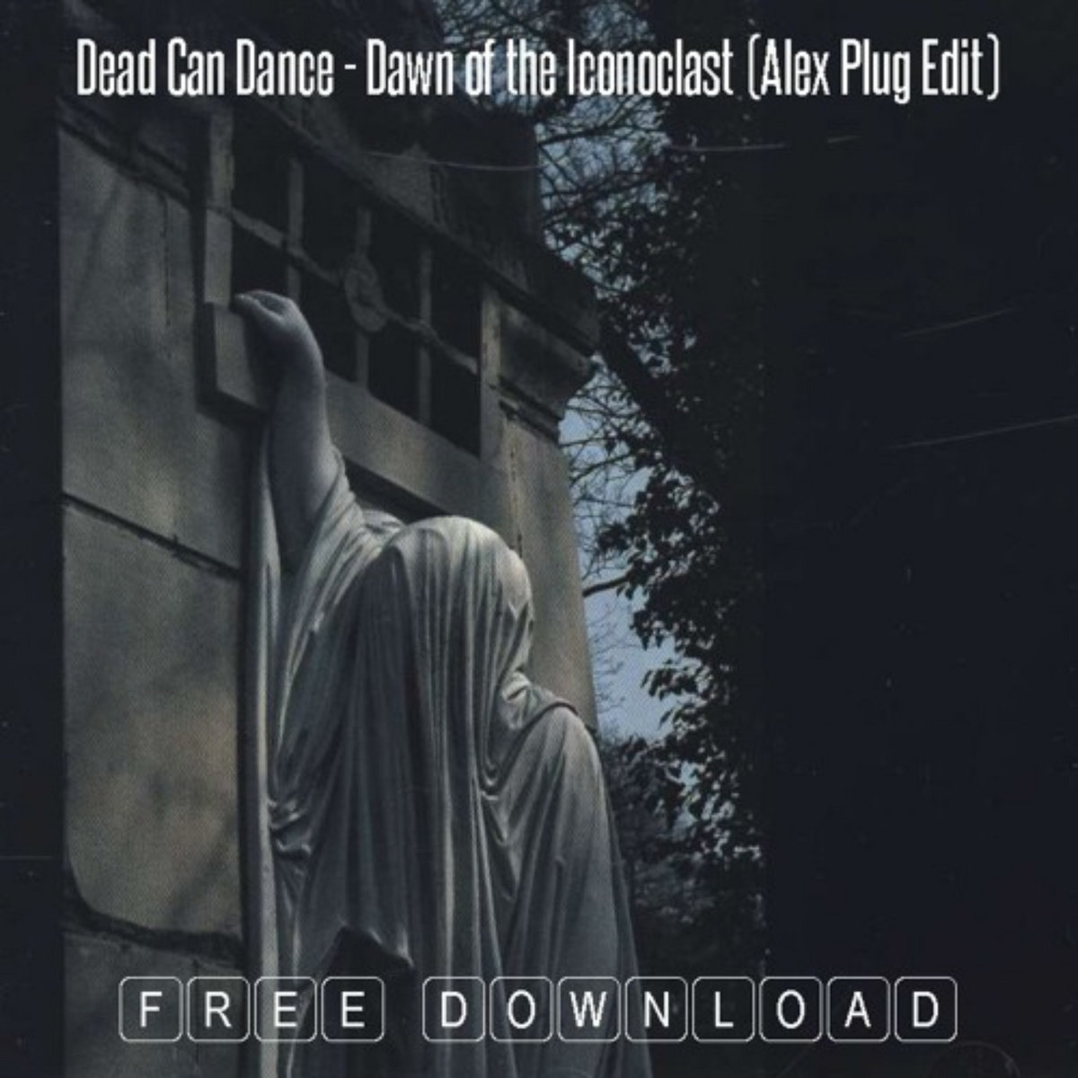 Dead Can Dance - Dawn of the Iconoclast(Alex Plug Edit) | Alex Plug