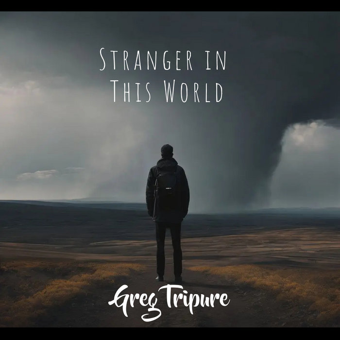 Stranger in This World | Greg Tripure