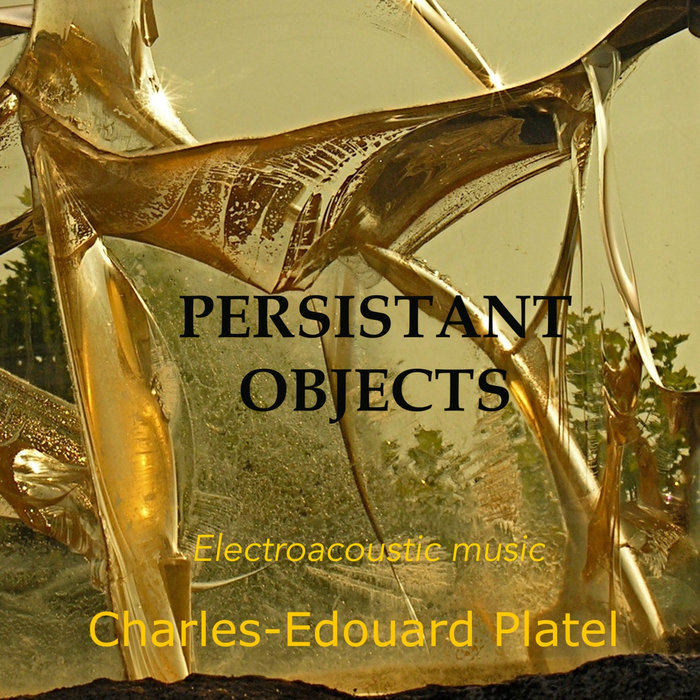 OBJETS PERSISTANTS / PERSISTING OBJECTS | Charles-Edouard PLATEL OBJETS PERSISTANTS / PERSISTING OBJECTS | Charles-Edouard PLATEL