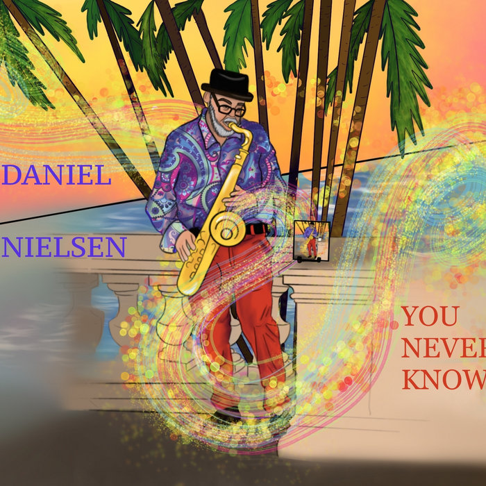 You Never Know | Daniel Nielsen