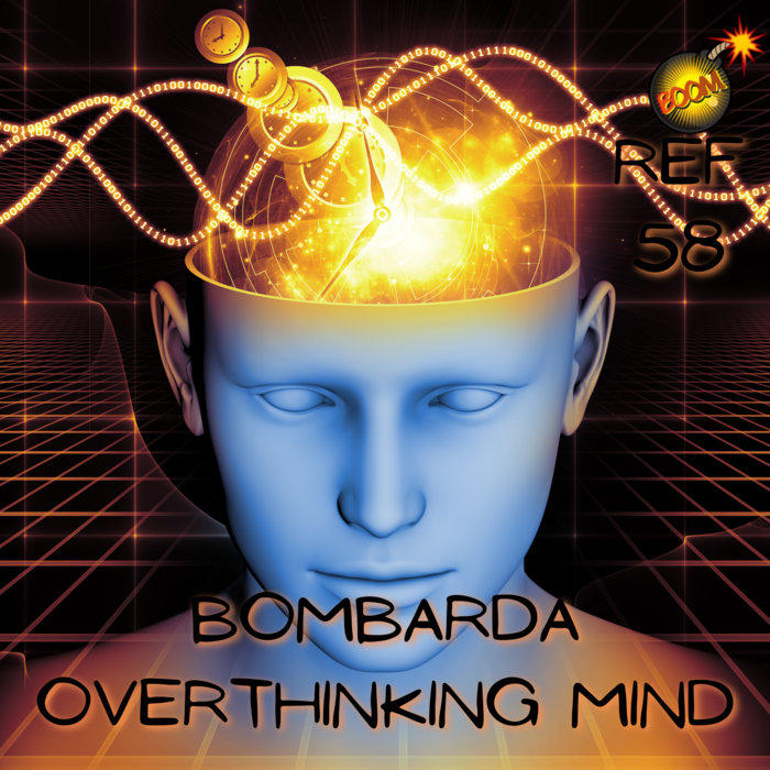 Bombarda - Overthinking mind | Bombarda Récords