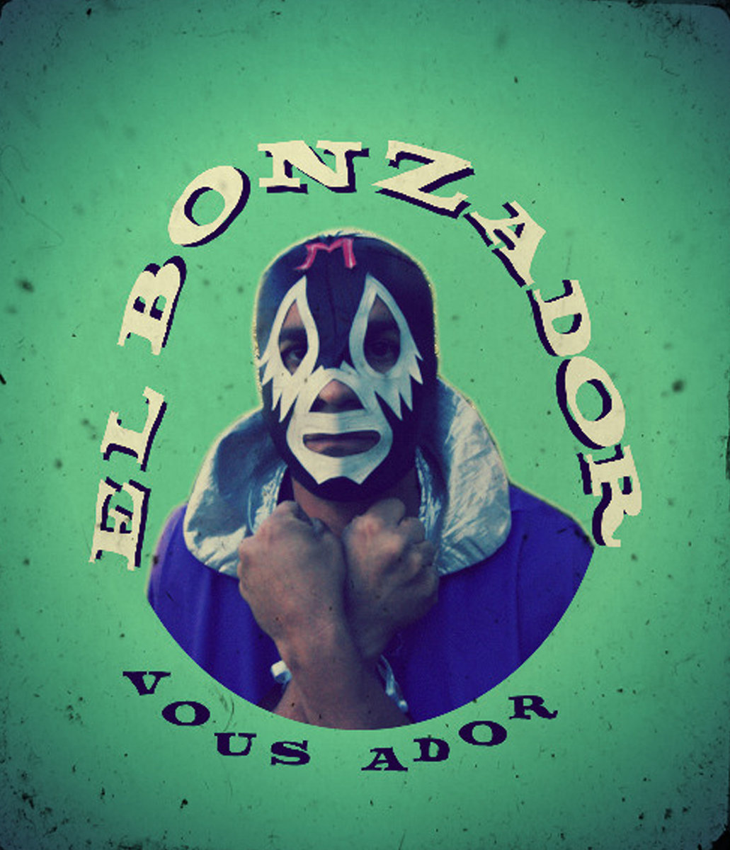 el BONZador vous ador 5" | mr bonz one man band