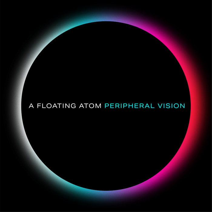 Peripheral Vision | A Floating Atom