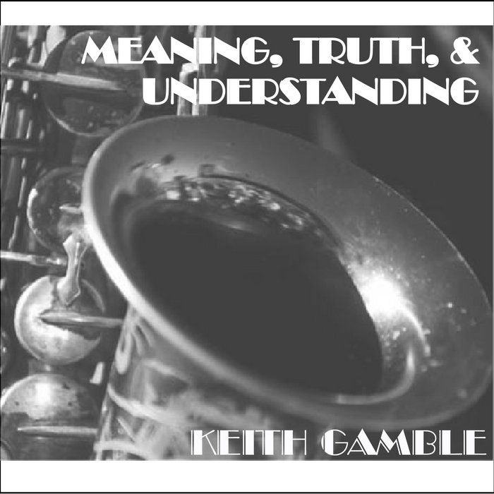 Meaning, Truth, and Understanding | Keith Gamble