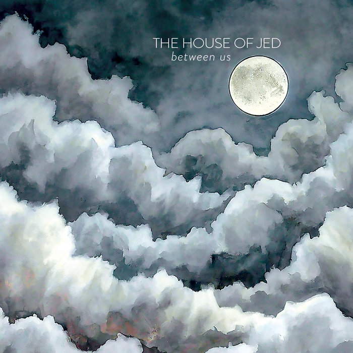 Between Us | The House of Jed