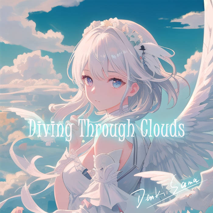 Diving Through Clouds | DENKI SAMA