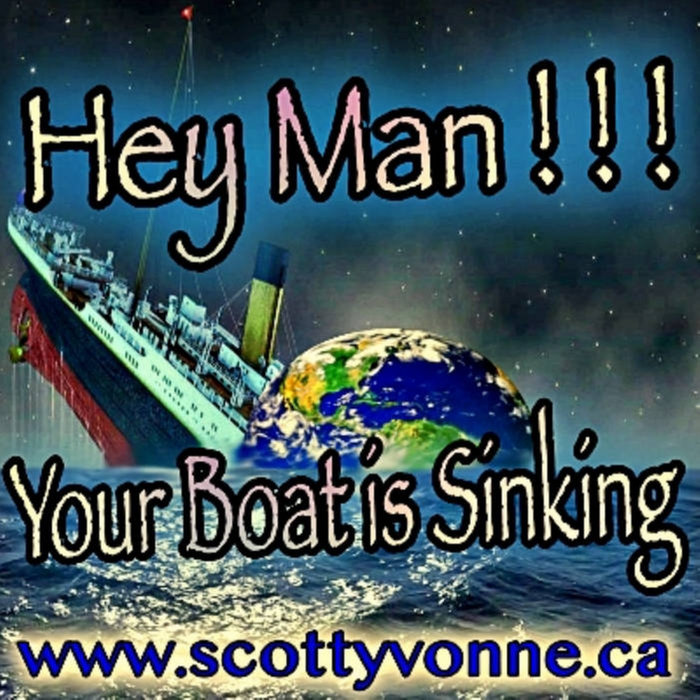 Hey Man Your Boat is Sinking | Scott Yvonne