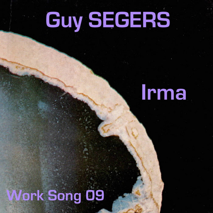 Irma - Work Song 09 (15/05/1998) | SEGERS Guy | Guy SEGERS