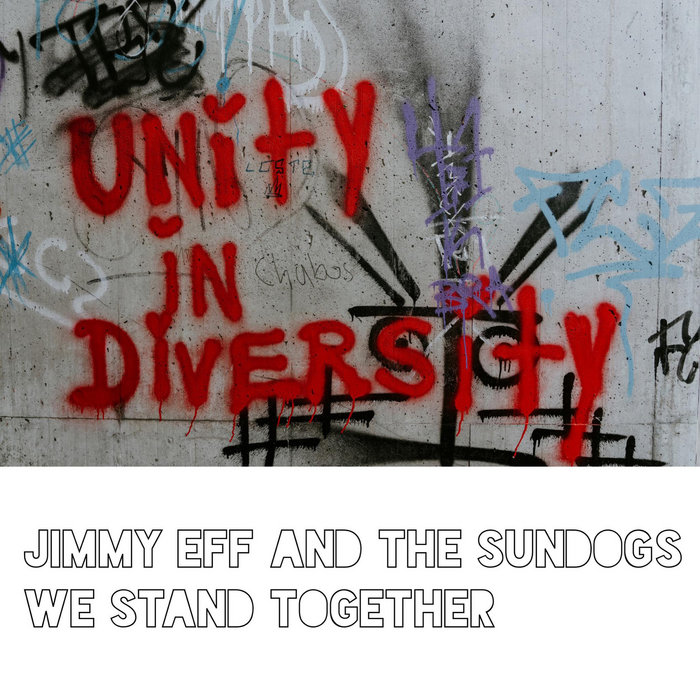 We Stand Together | Jimmy Eff and the Sundogs