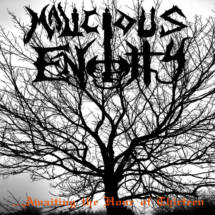 ...Awaiting the Hour of Thirteen | Malicious Entity
