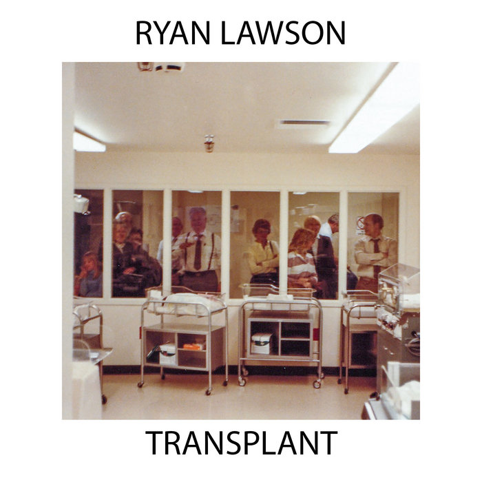 Transplant | Ryan Lawson
