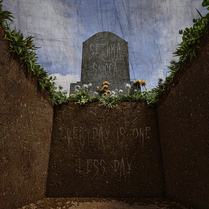 EVERYDAY IS ONE LESS DAY EP | Sethka Snicca