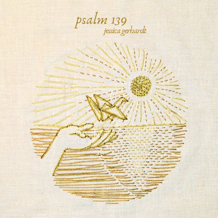 Psalm 139 | Jessica Gerhardt