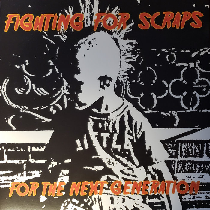 For the Next Generation | Fighting For Scraps