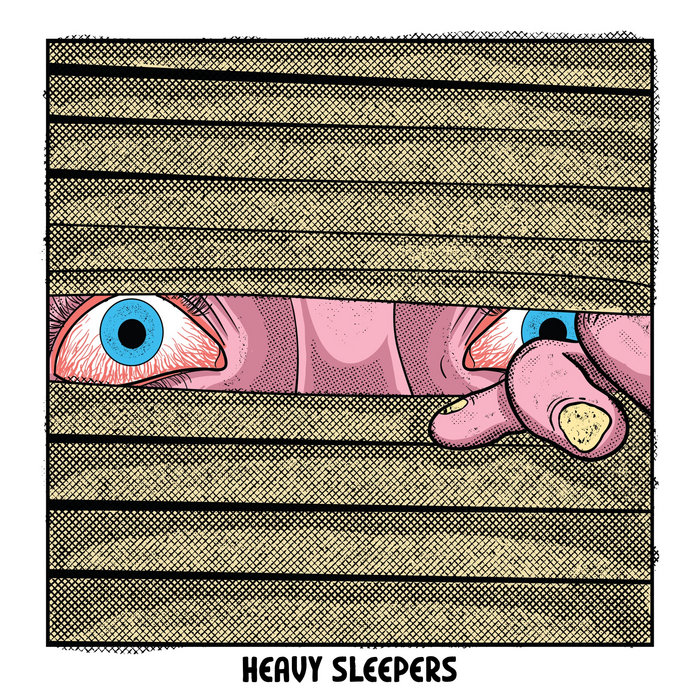 Heavy Sleepers | Heavy Sleepers