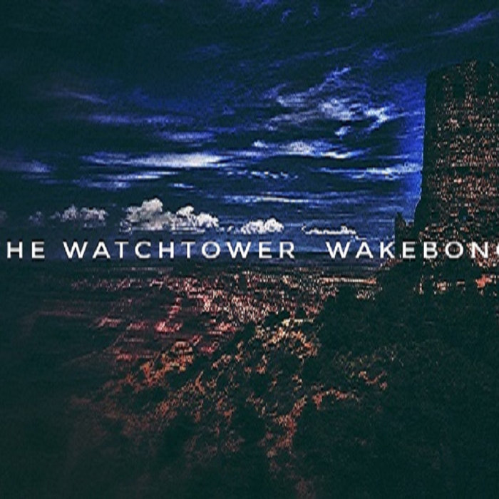 The Watchtower | wakebong