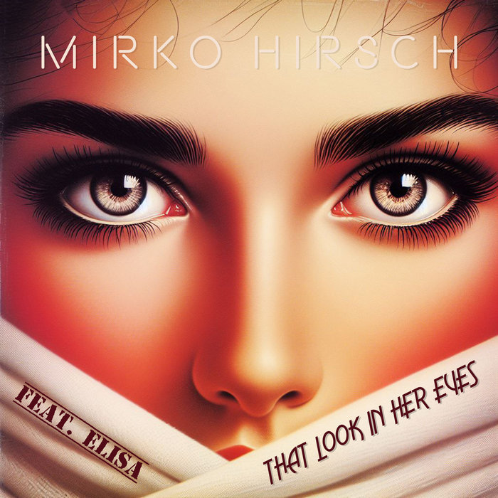That Look In Her Eyes | Mirko Hirsch feat. Elisa | Mirko Hirsch
