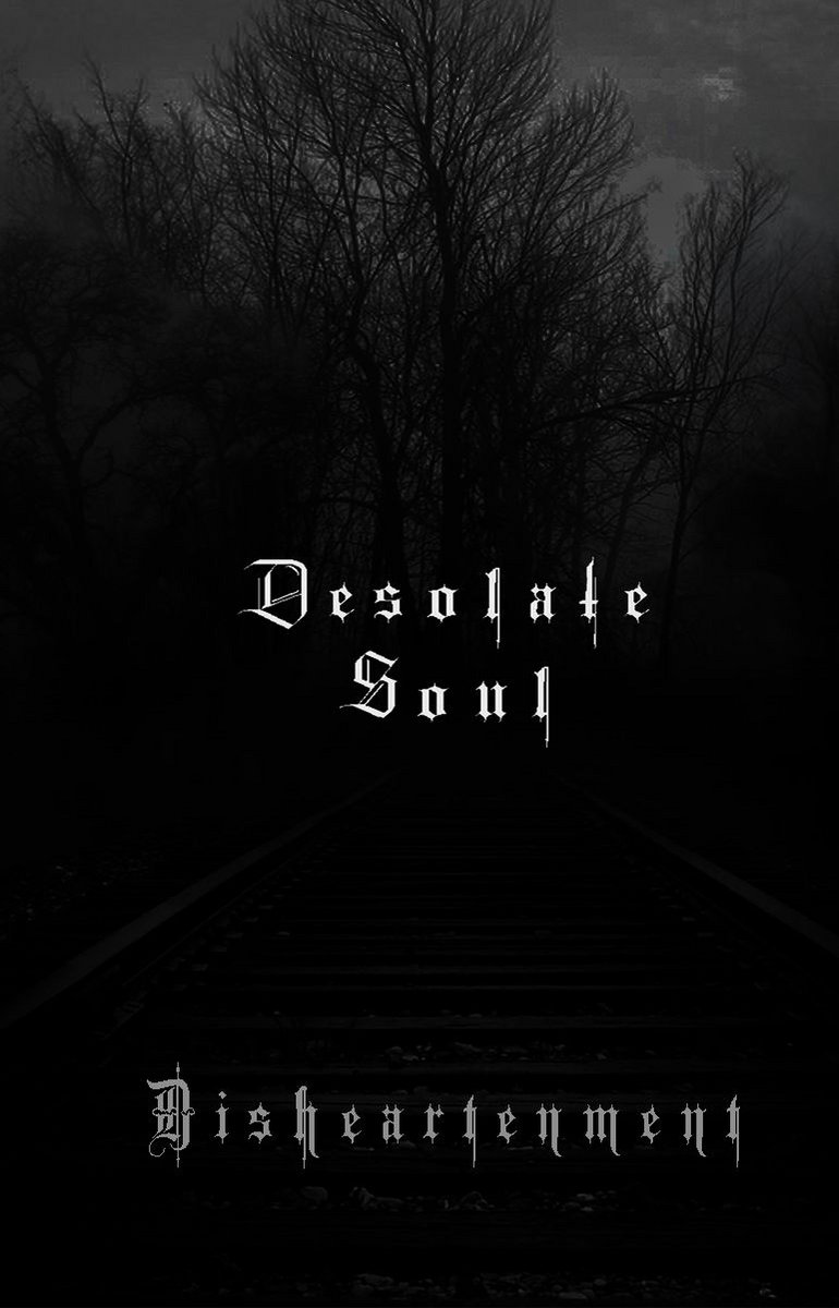 Disheartenment | Desolate Soul | Depressive Illusions Records