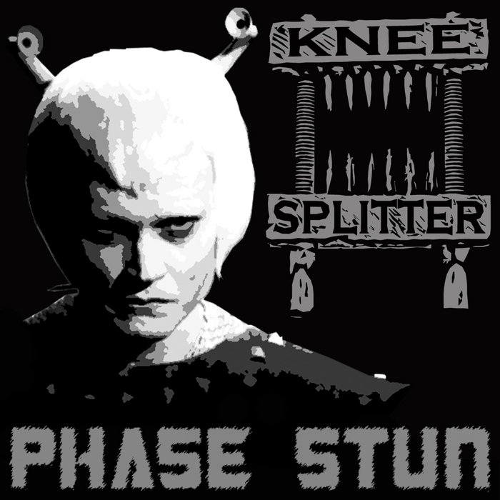 PHASE STUN | Knee Splitter