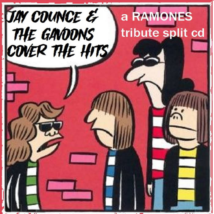 JAY COUNCE & THE GAVOONS COVER THE HITS - a RAMONES tribute SPLIT ...