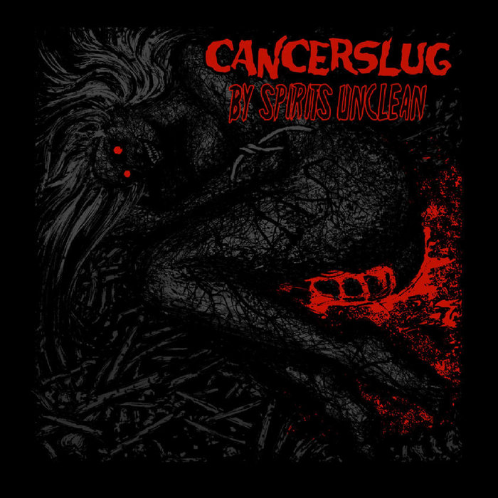By Spirits Unclean | Cancerslug