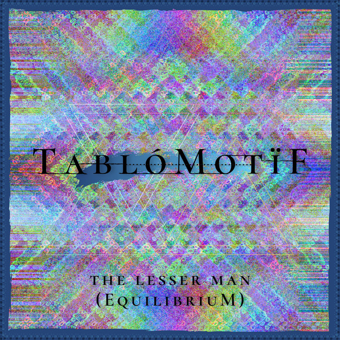 The Lesser Man (Equilibrium) | TabloMotif