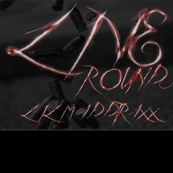 LIVE ROUNDS | LilMaddtraxx