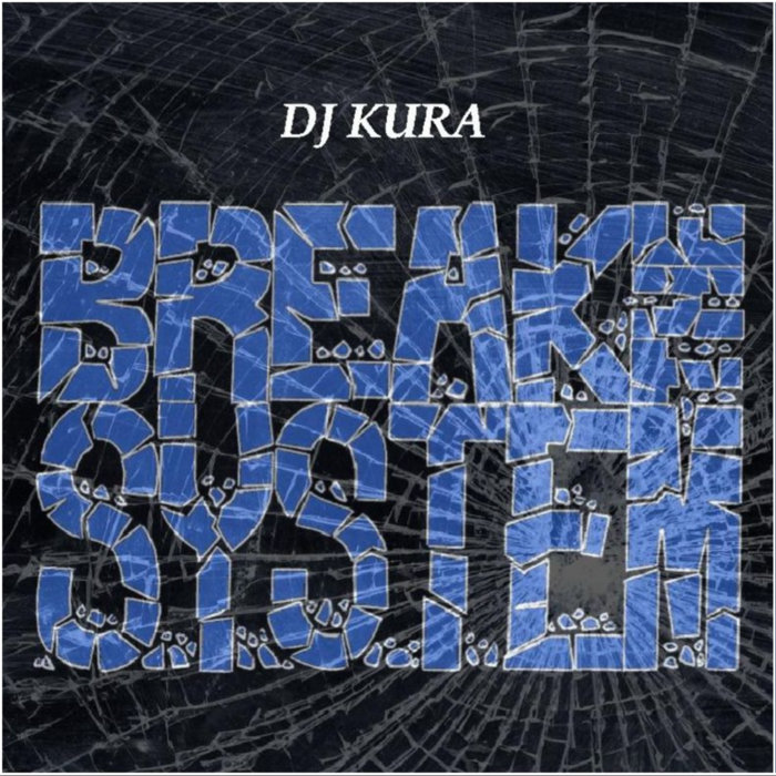 Break The System | DJ Kura