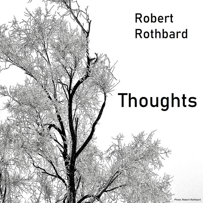 Thoughts | Robert Rothbard