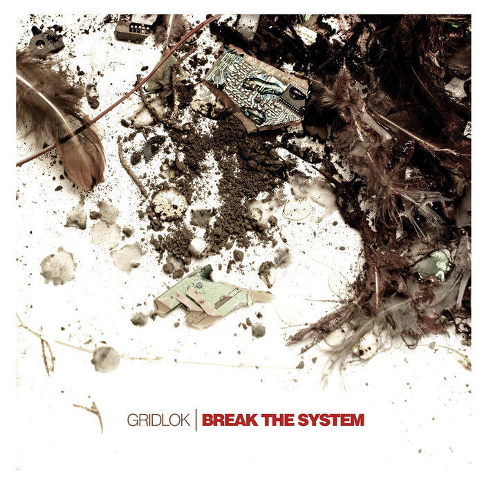 Break The System | Gridlok