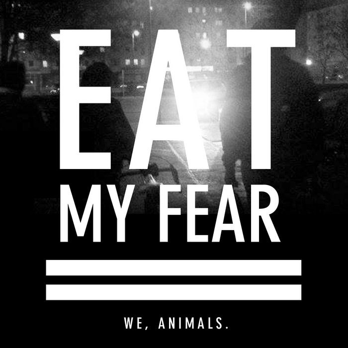 DEMO | EAT MY FEAR | Eat My Fear