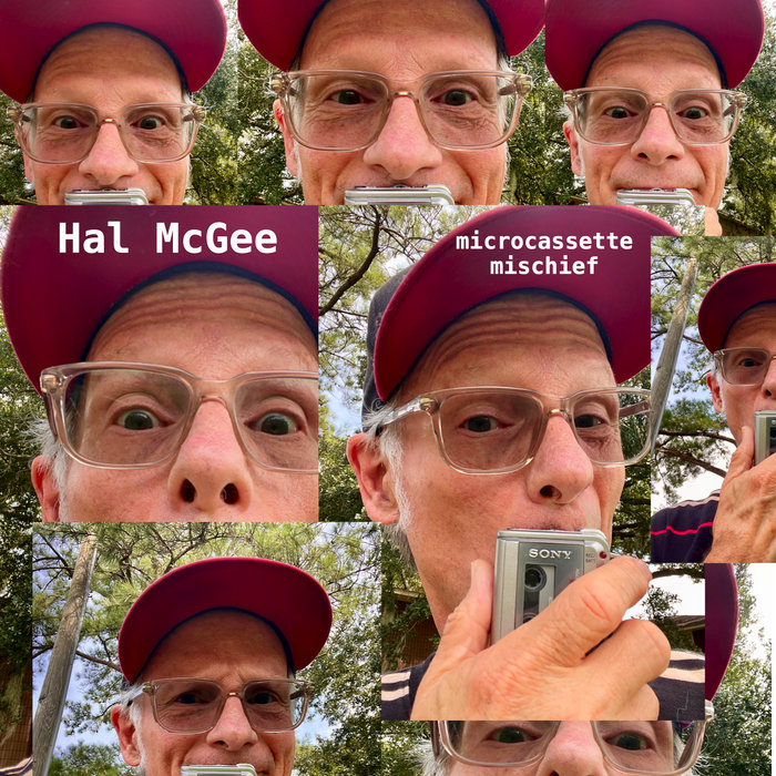 microcassette mischief | Hal McGee