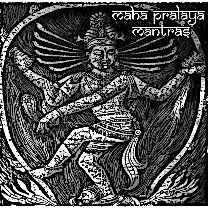 Mantras | Maha Pralaya