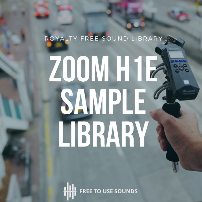 Zoom H1 Essential Sound Sample Library | freetousesounds