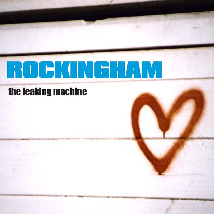 The Leaking Machine | Rockingham | The Leaking Machine