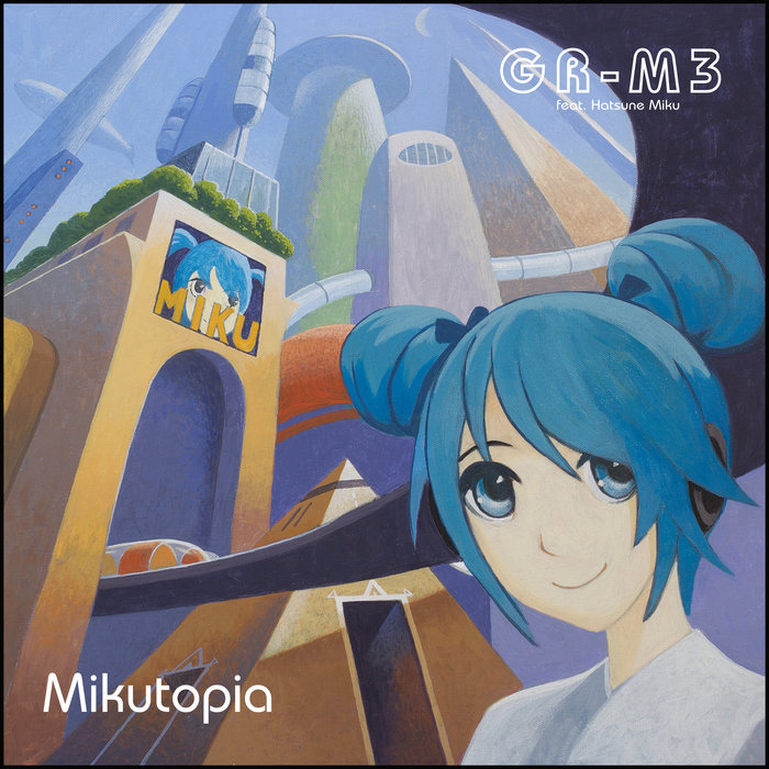 Mikutopia (feat. Hatsune Miku) | GR-M3