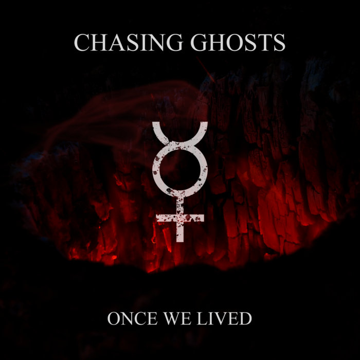 Chasing Ghosts | Once We Lived
