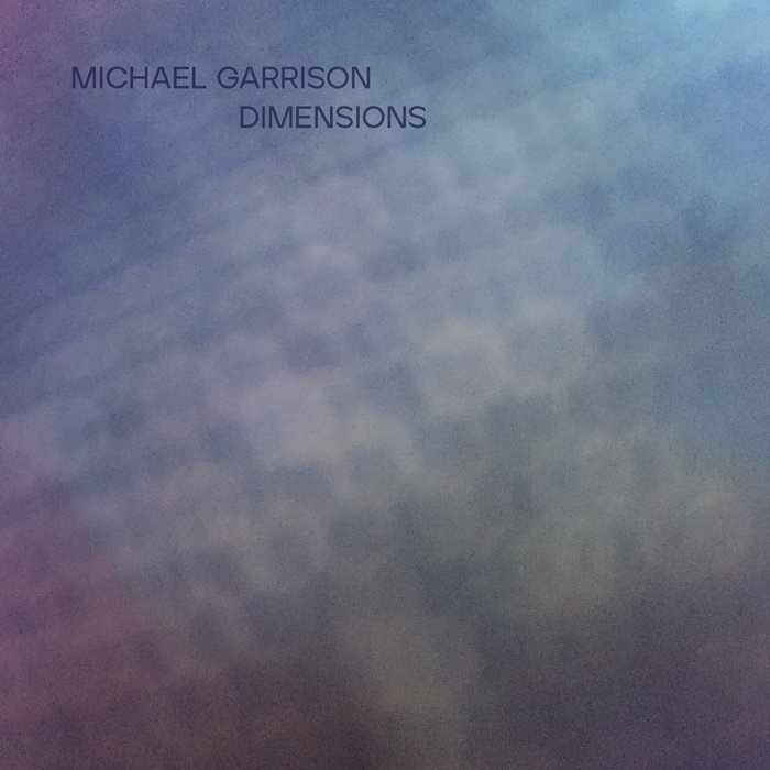 Dimensions | Michael Garrison