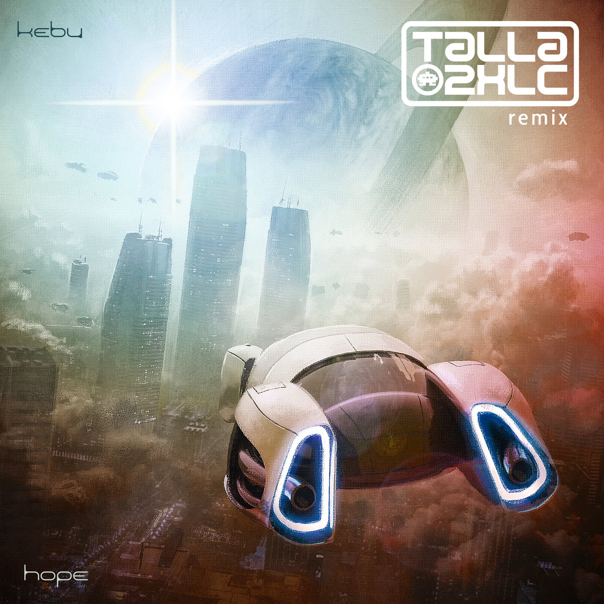Hope (Talla 2XLC Remix) | Kebu, Talla 2XLC | Kebu
