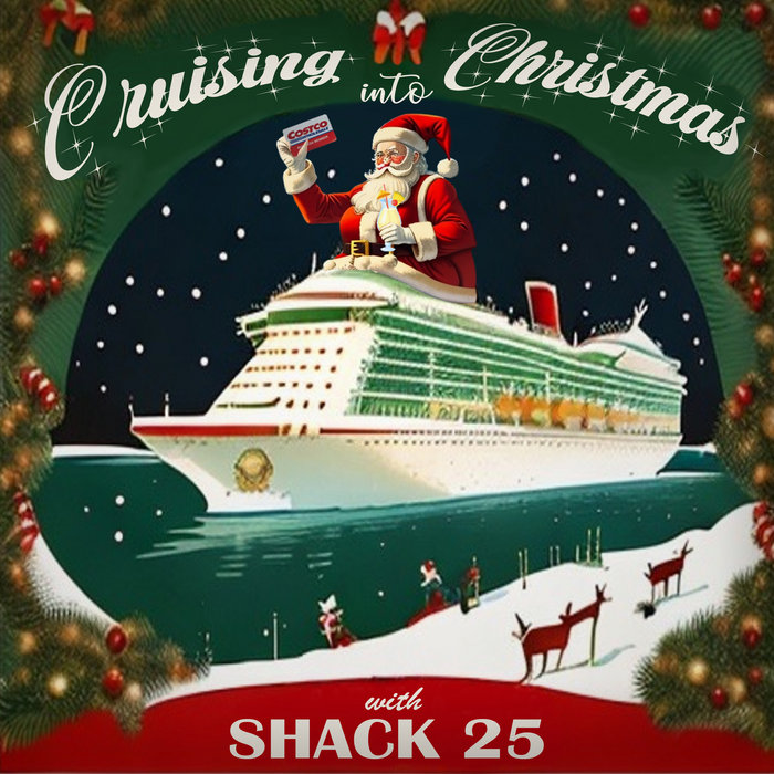 Cruising into Christmas with Shack 25 | Shack 25