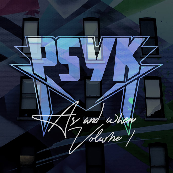 As and When Vol. 01 | Psyk