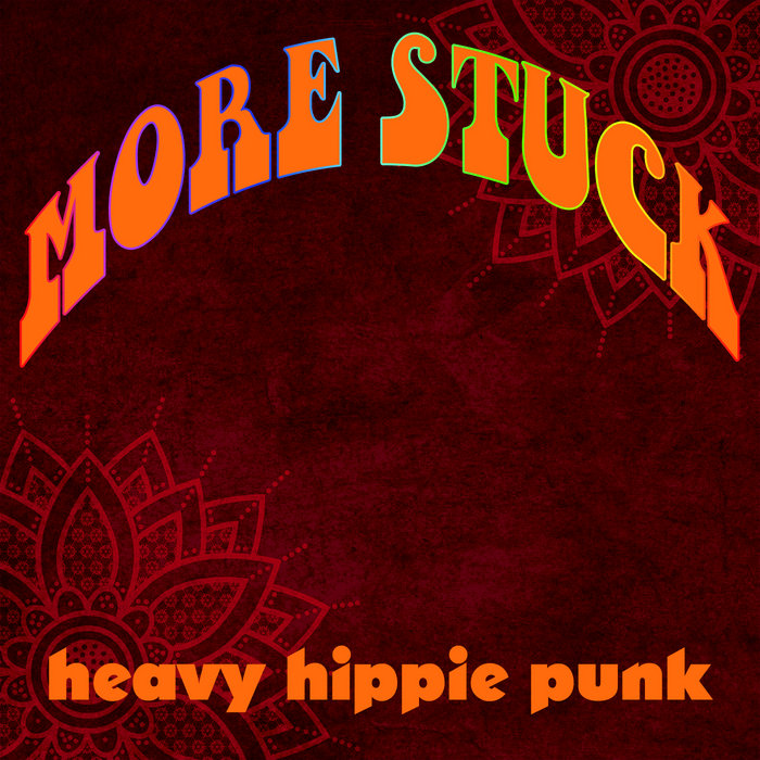 Heavy Hippie Punk | MORE STUCK